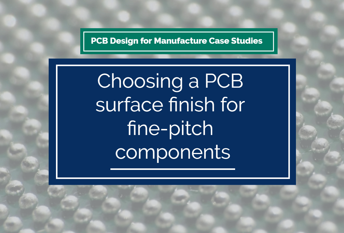 Choosing a surface finish for fine-pitch components - Latest News from ...