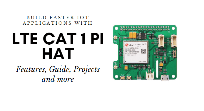 LTE Cat 1 Raspberry Pi Hat: Build faster IoT applications - Latest News ...