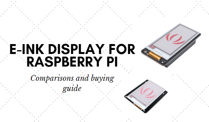 Which E Ink Display to buy for Raspberry Pi? Comparison Guide - Latest ...