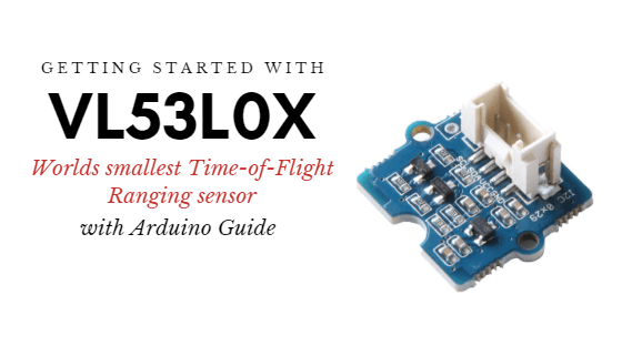 VL53L0X Time-of-Flight Distance Sensor: Arduino Guide to get started ...