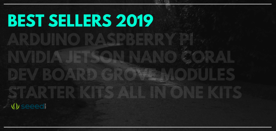 Seeed's Best Sellers 2019: Development Boards, Grove modules, Kits and ...