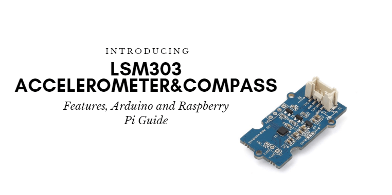 LSM303 Accelerometer: Arduino, Raspberry Pi Guide to get started ...