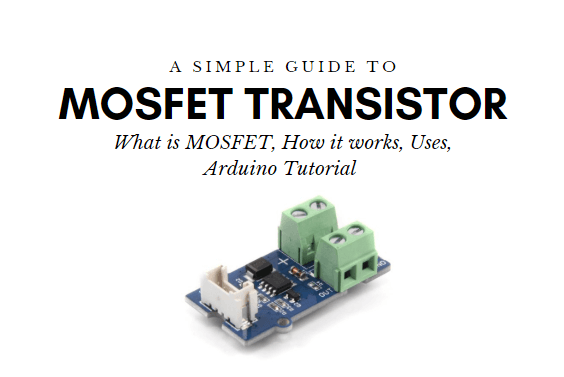 What is MOSFET Transistor and How to use with Arduino? - Latest News ...