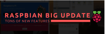 Raspbian Big Update release - Tons of new Features - Latest News from ...