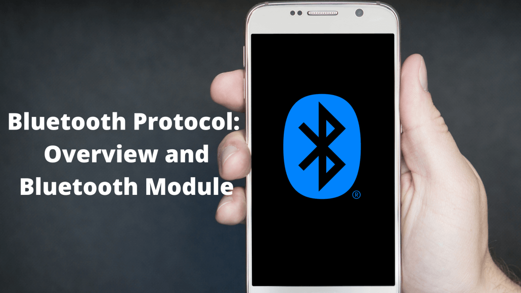 Bluetooth Protocol: Overview and Bluetooth Module - Latest News from ...