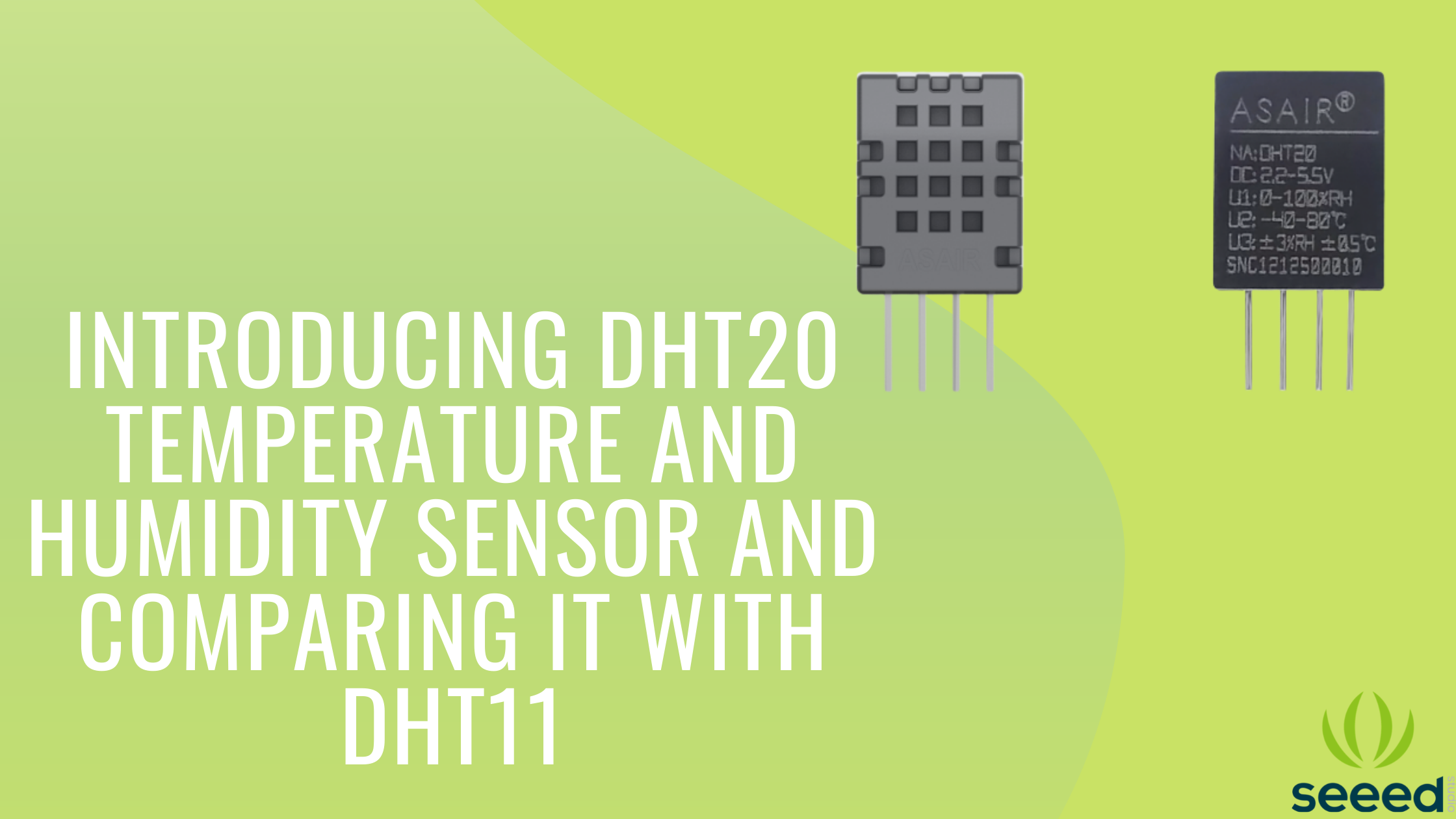 Introducing DHT20 Temperature and Humidity Sensor and Comparing it with ...