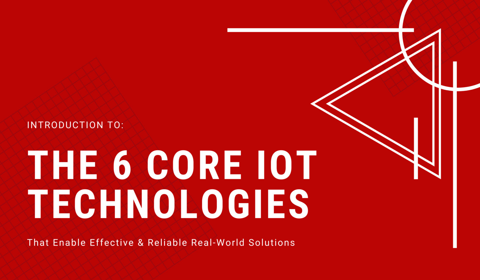 6 Core IoT Technologies that You Must Know! - Latest News from Seeed Studio