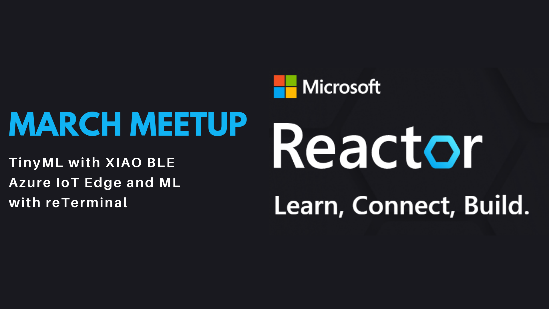 Microsoft Reactor March Meetup: Azure IoT Edge and ML with reTerminal, TinyML with the Seeed ...