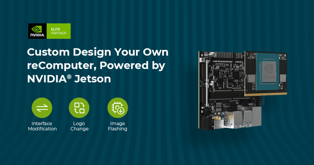 Customize Your Own reComputer, Powered by the NVIDIA Jetson Edge AI and ...