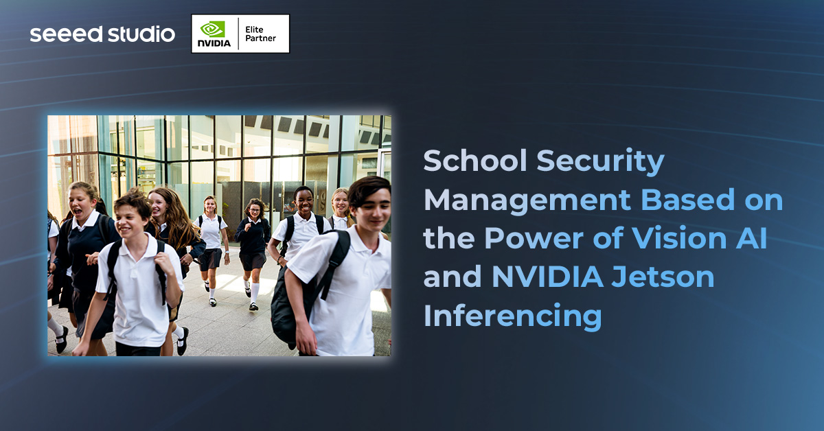 School Security Management Based on the Power of Vision AI and NVIDIA ...