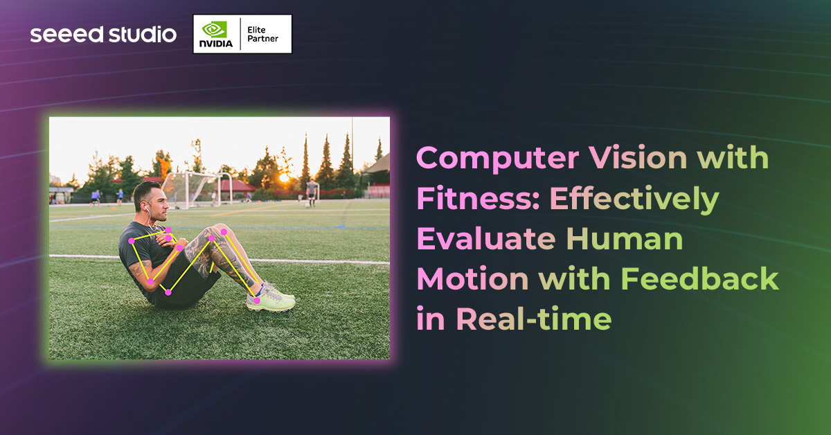 Computer Vision with Fitness: Effectively Evaluate Human Motion with ...