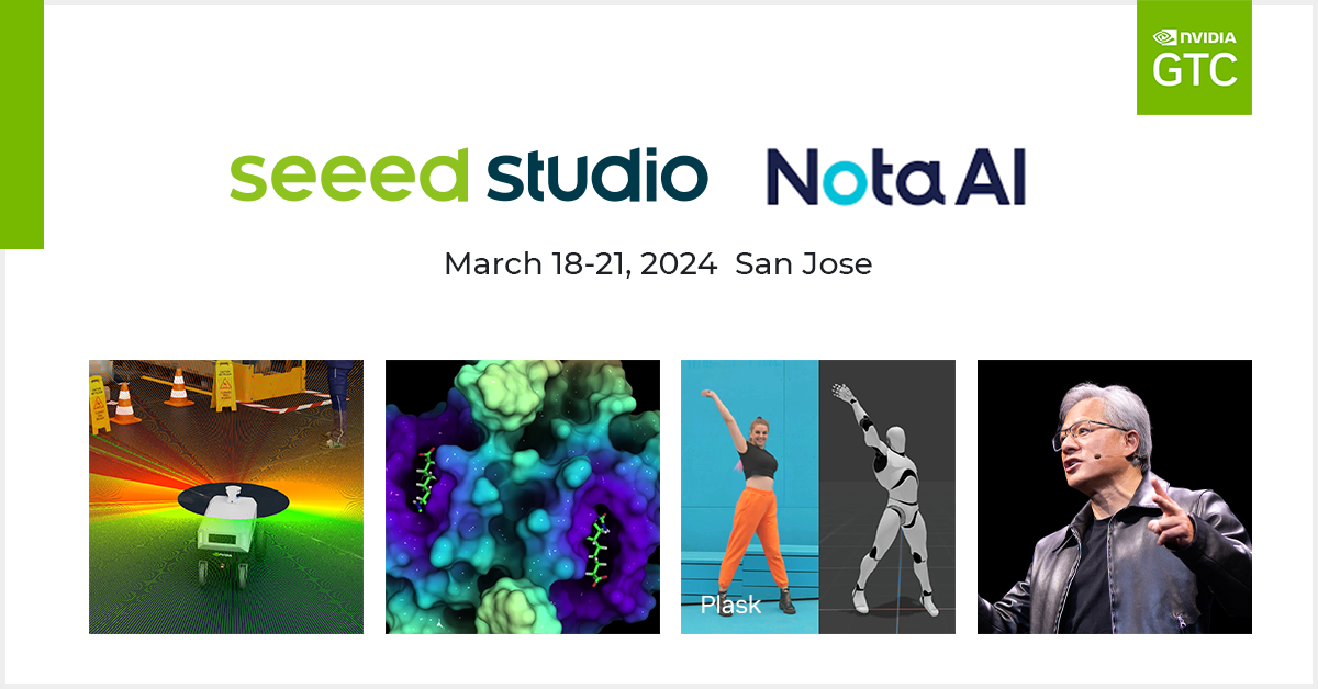Join Seeed Studio and Nota AIⓇ at GTC 2024: Optimize Hardware-Aware AI Model Made Easy with Nota ...